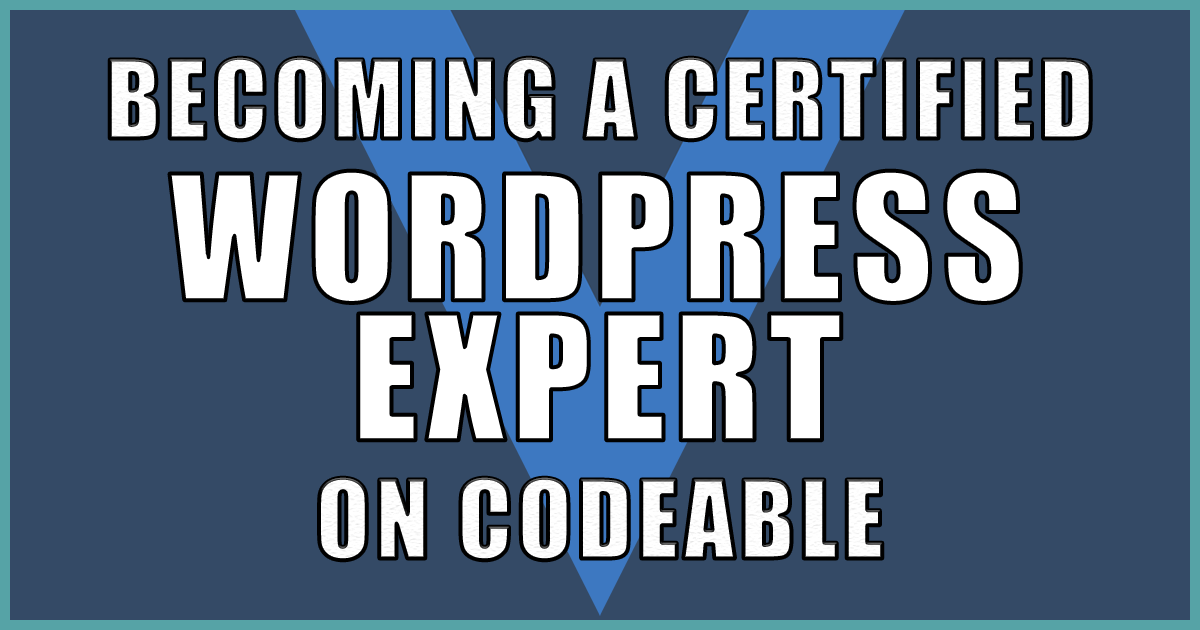 Becoming a Codeable Certified WordPress Expert Developer | Vincent Stout